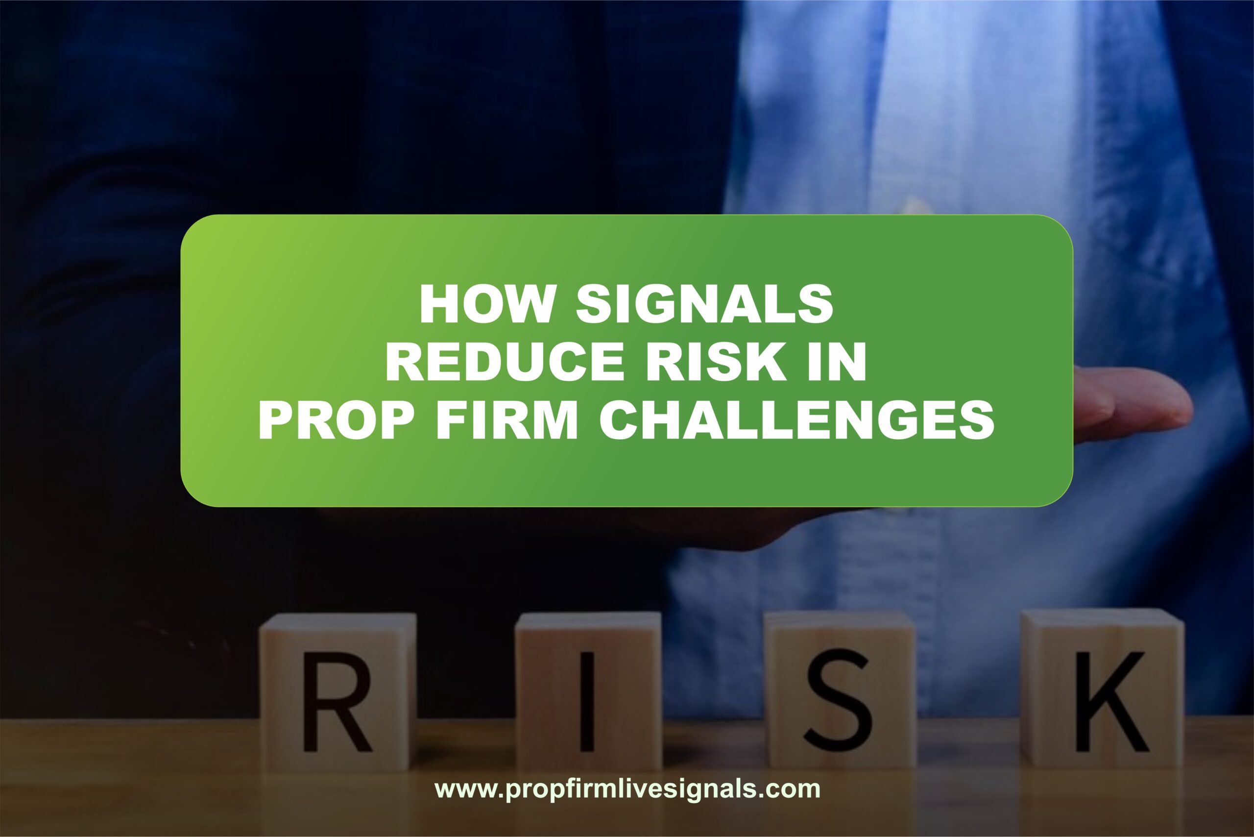 How signals reduce risk in prop firm challenges