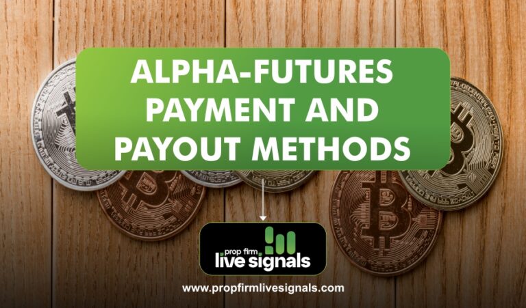 Alpha Futures Payment and Payout Methods - Prop Firm Live Signals