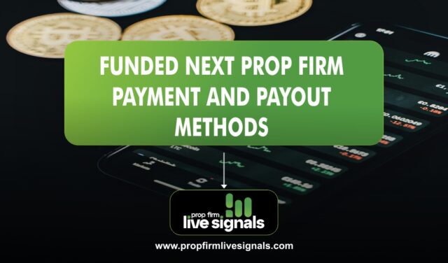 Funded Next Prop Firm Payment And Payout Methods - Prop Firm Live Signals