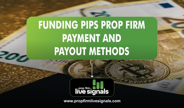 Funding Pips Prop Firm Payment and Payout Methods - Prop Firm Live Signals