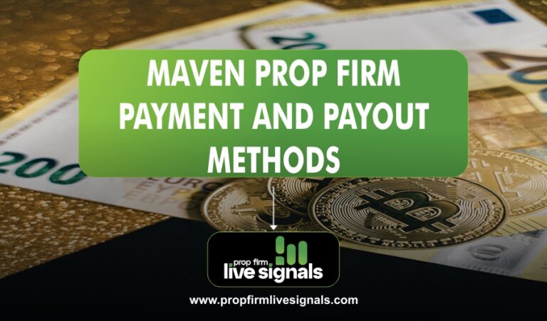 Maven Prop Firm Payment and Payout Methods - Prop Firm Live Signals