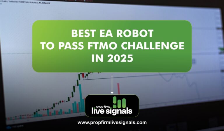 Best EA Robot to Pass FTMO Challenge in 2025 - Prop Firm Live Signals