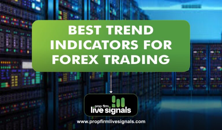 Best Trend Indicators for Forex Trading - Prop Firm Live Signals