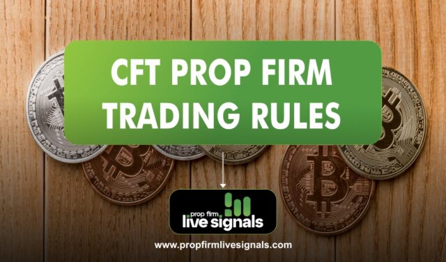 CFT Trading RulesCFT Prop Firm Trading Rules - Prop Firm Live Signals